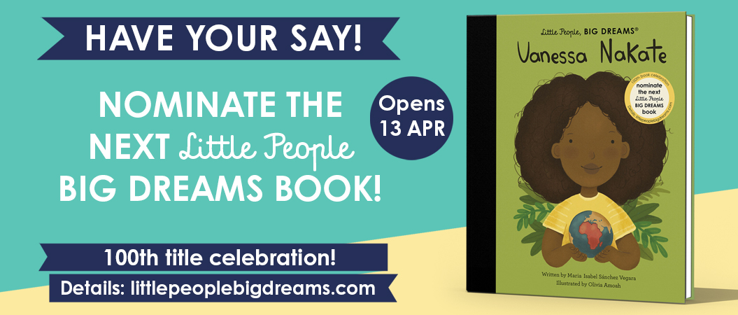 Little People, BIG DREAMS - Be Bold, Be Brave, DREAM BIG!