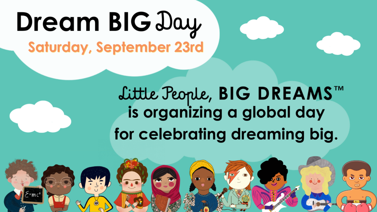 Dream Big Day - Little People, BIG DREAMS